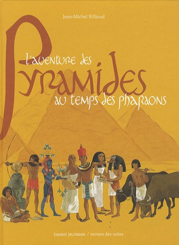 L'aventure des pyramides au temps des pharaons de Jean-Michel Billioud | Recyclivre