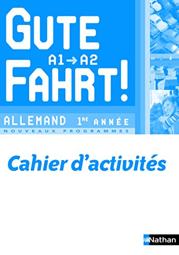 Gute fahrt, niveau a1-a2, allemand 1re année : nouveaux programmes ...