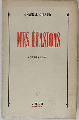 Mes evasions. avec un portrait de Giraud General | Recyclivre