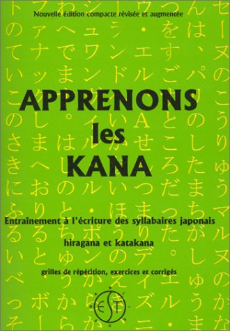 Apprenons les kana : entraînement à l'écriture des syllabaires japonais ...
