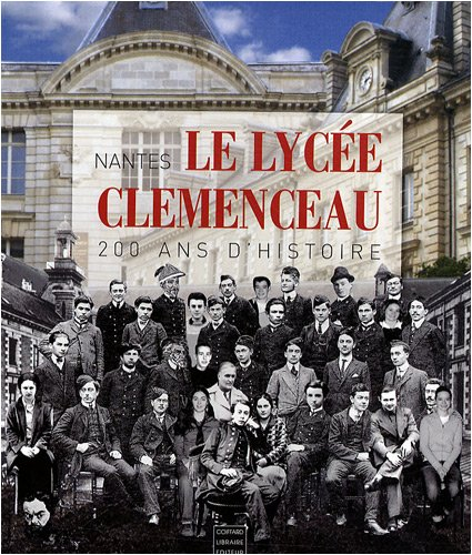 Le lycée clemenceau, nantes : 200 ans d'histoire de Jean Guiffan, Joël ...
