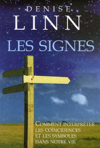 Les signes : comment interpréter les coïncidences et les symboles dans ...