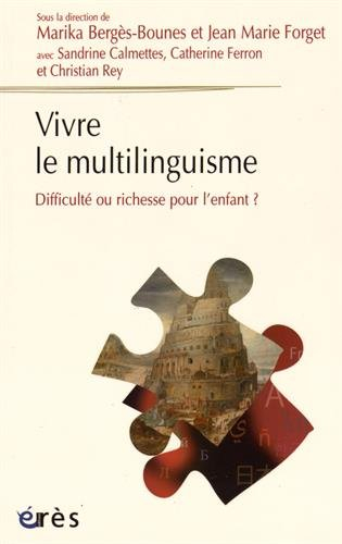 Vivre le multilinguisme : difficulté ou richesse pour l'enfant ? de ...