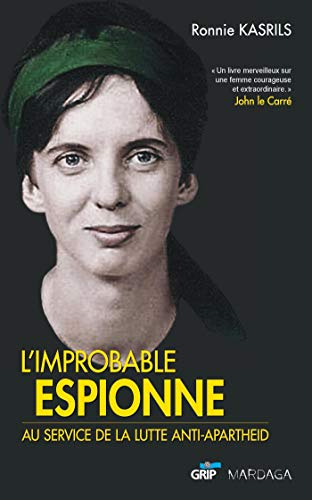 L'improbable espionne : au service de la lutte anti-apartheid de Ronald ...