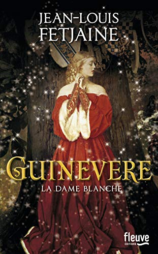 Guinevere : la dame blanche de Jean-Louis Fetjaine | Recyclivre