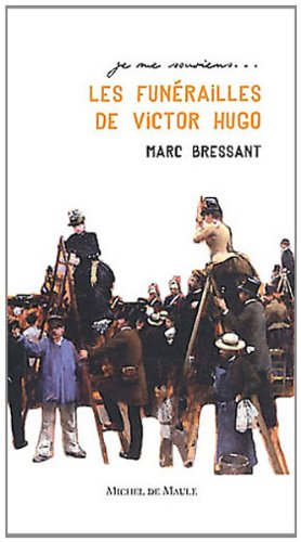 Les funérailles de victor hugo de Marc Bressant | Recyclivre