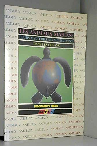Les animaux marins : leurs mystérieuses migrations dans les océans de ...