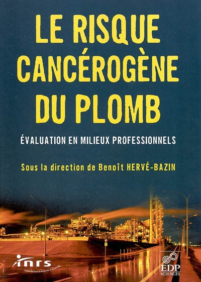 Le risque cancérogène du plomb : évaluation du risque cancérogène lié à ...