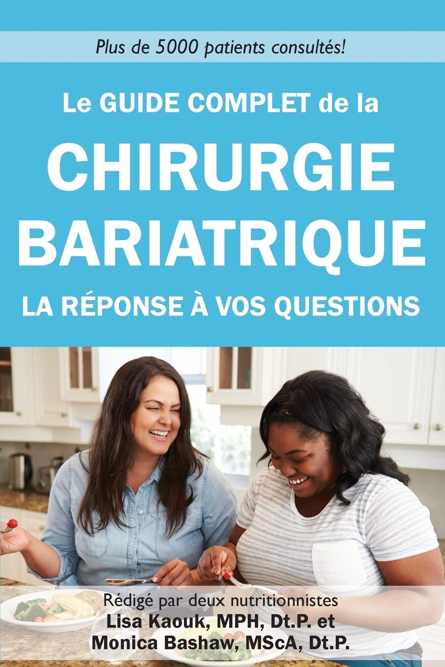 Le guide complet de la chirurgie bariatrique: la reponse a vos ...