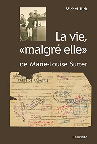 La vie malgré elle de marie-louise sutter de Michel Turk | Recyclivre