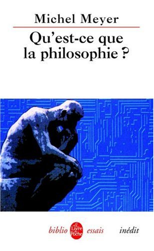 Qu'est-ce que la philosophie ? de Michel Meyer | Recyclivre Qu'est-ce que la philosophie ? de Michel Meyer | Recyclivre