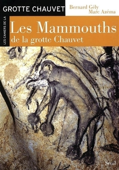 Les mammouths de la grotte chauvet de Bernard Gély, Marc Azéma | Recyclivre