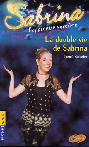 Sabrina, l'apprentie sorcière. vol. 13. la double vie de sabrina de ...