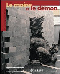 Le moine et le démon : art contemporain chinois : exposition de Thierry ...