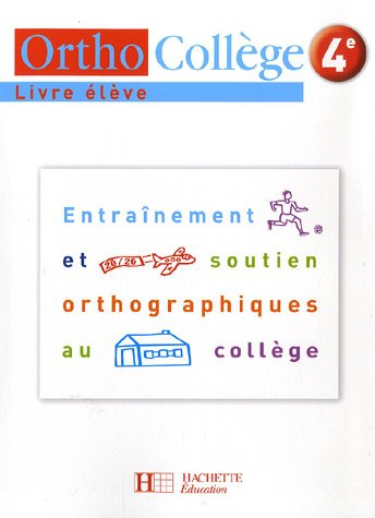 Orthocollège 4e : entraînement et soutien orthographiques au collège ...