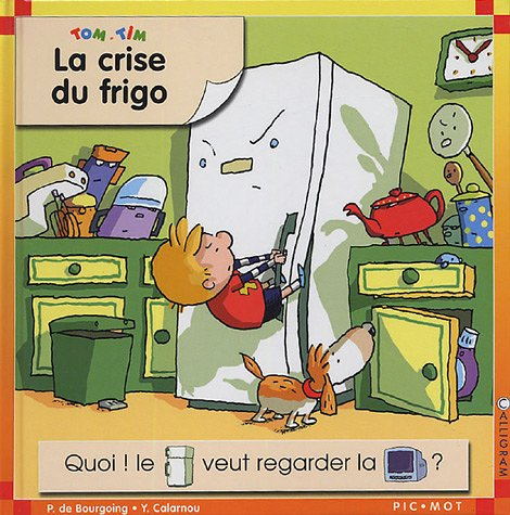 Tom et tim. vol. 2005. la crise du frigo de Pascale De Bourgoing, Yves ...