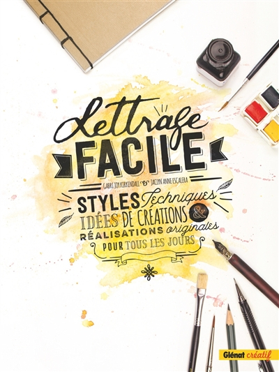 Lettrage facile : styles, techniques, idées de créations et ...
