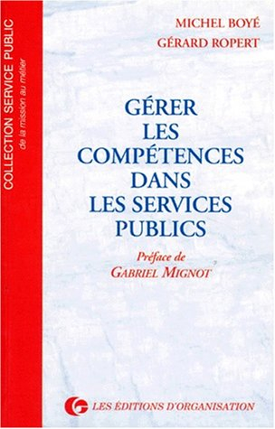 Gérer les compétences dans les services publics de Michel Boyé, Gérard ...