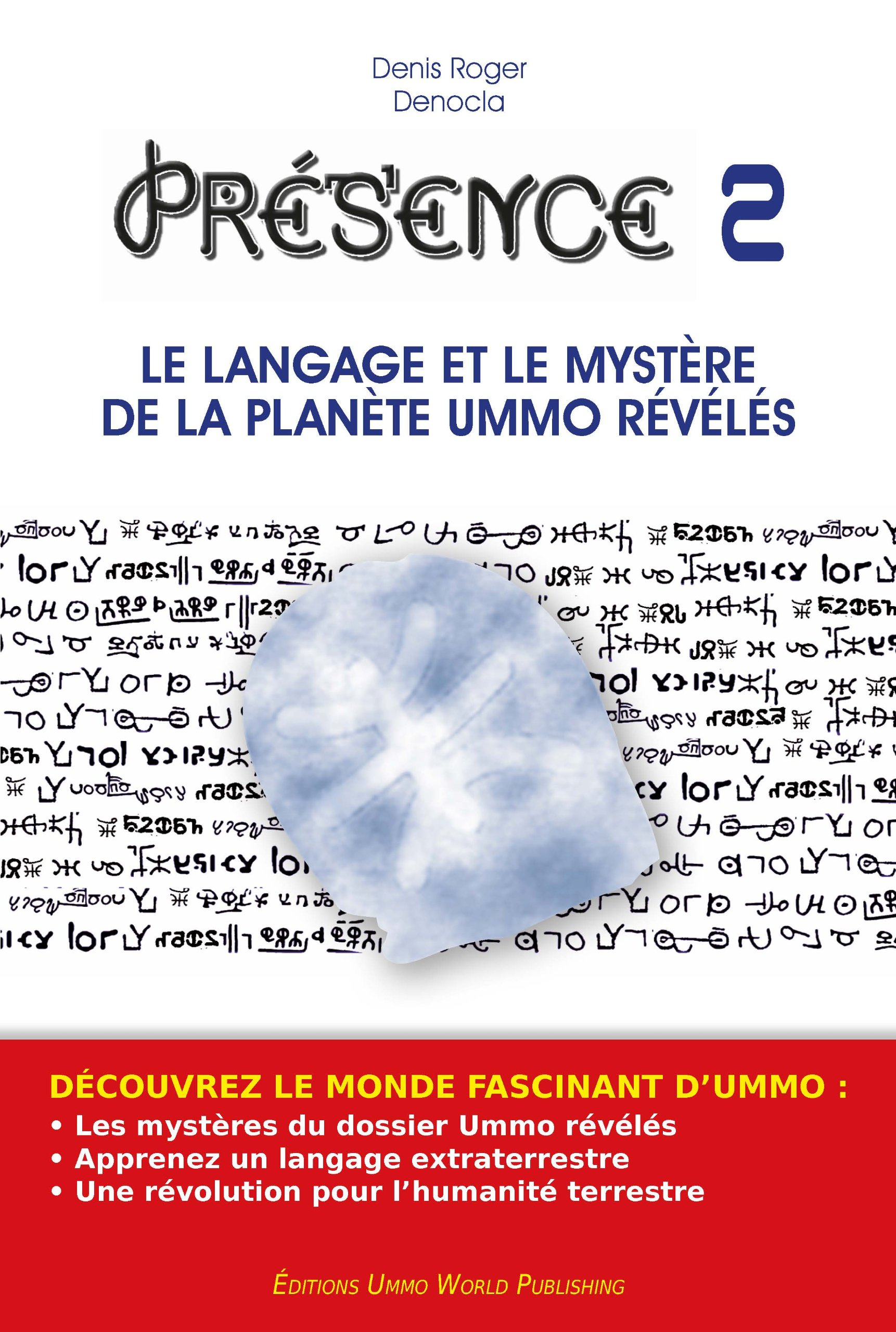 Presence 2 - le langage et le mystère de la planète ummo révélés de Denocla, M. Denis Roger ...
