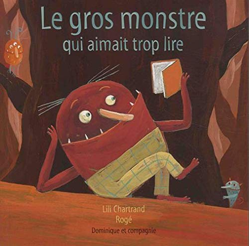 Le gros monstre qui aimait trop lire de Lili Chartrand, | Recyclivre