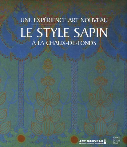 Le style sapin à la chaux-de-fonds : une expérience art nouveau de ...
