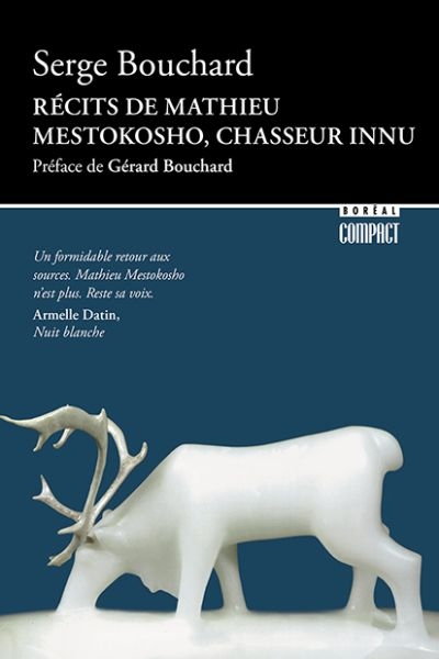 Récits de mathieu mestokosho, chasseur innu de Mathieu Mestokosho, Serge Bouchard, Gérard ...