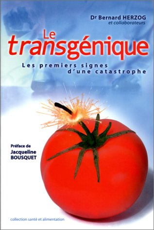 Le transgénique : premiers signes d'une catastrophe de Bernard Herzog ...