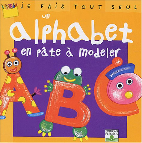 Je fais tout seul un alphabet en pâte à modeler de Catherine Nicolas ...