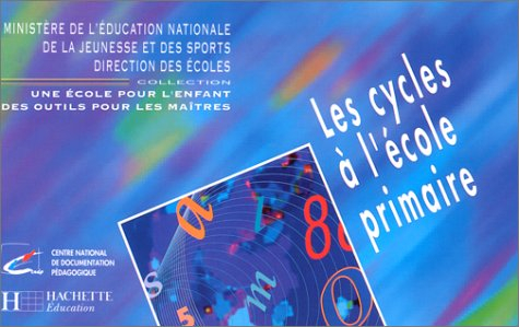 Les cycles à l'école primaire de France. Direction Des Écoles | Recyclivre