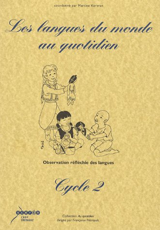 Les langues du monde au quotidien cycle 2: observation réfléchie des langues de Martine Kervran ...