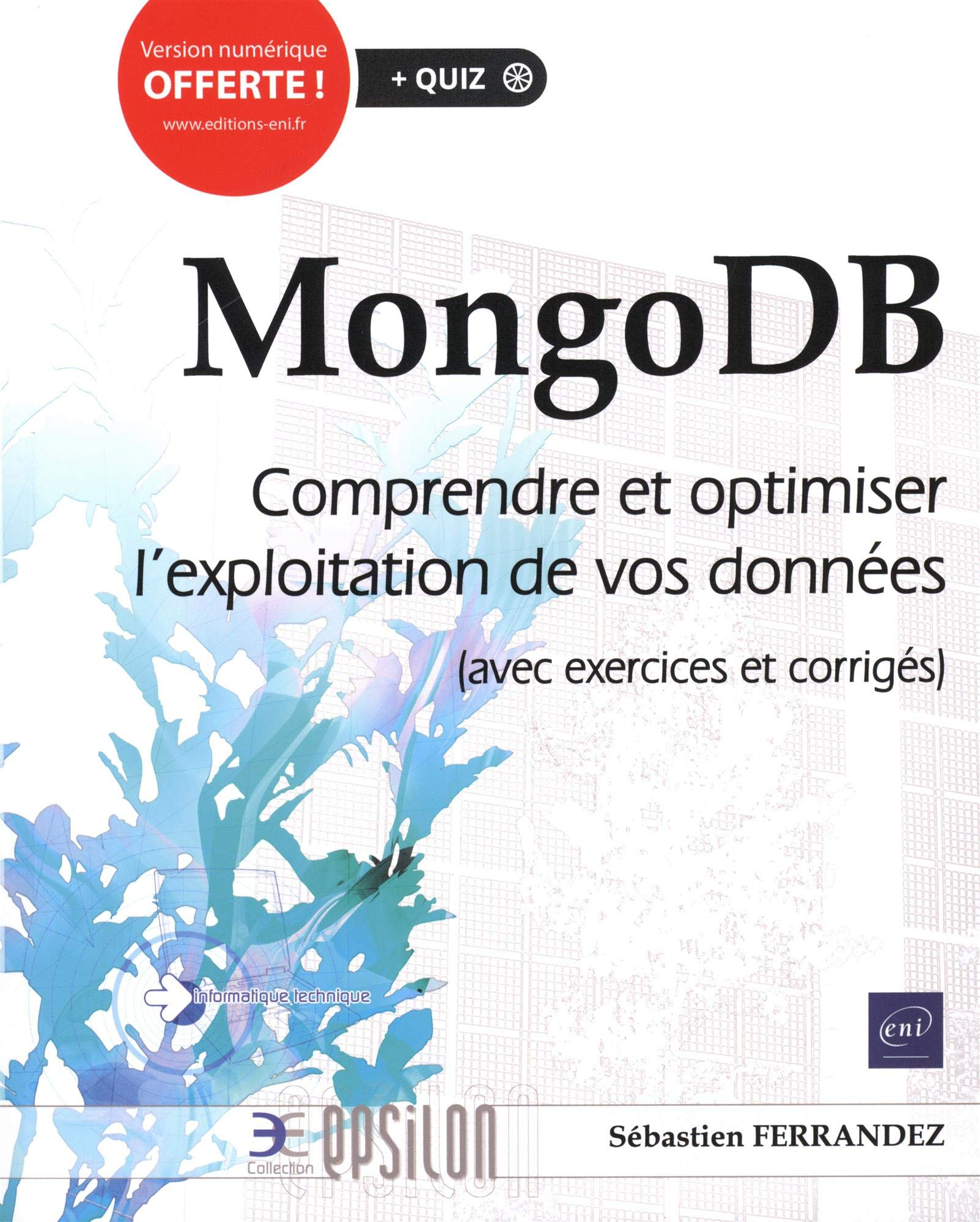 Mongodb : comprendre et optimiser l'exploitation de vos données (avec exercices et corrigés) de ...