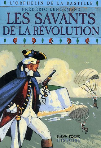 L'orphelin de la bastille. vol. 5. les savants de la révolution de ...