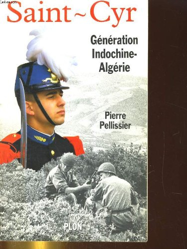 Saint-cyr, génération indochine-algérie de Pierre Pellissier | Recyclivre