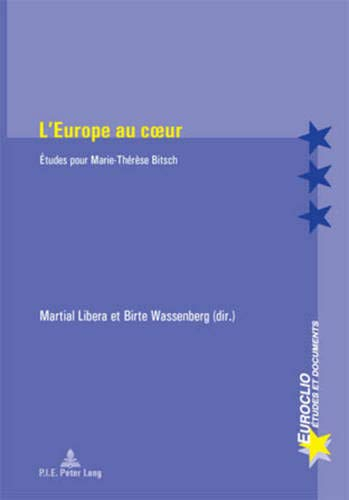 L'europe au coeur : études pour marie-thérèse bitsch de Martial Libera ...