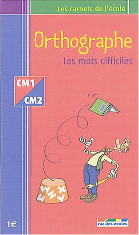 Orthographe cm1-cm2 : les mots difficiles de Rue Des Écoles | Recyclivre