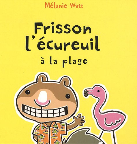 Frisson l'écureuil à la plage de Mélanie Watt | Recyclivre
