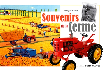 Souvenirs de la ferme : la vie à la ferme dans les années cinquante de ...
