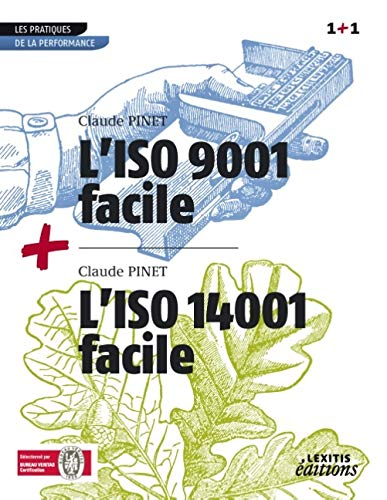 L'iso 9001 facile : réussir sa démarche de certification. l'iso 14001 ...