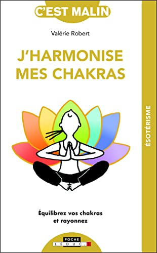 J'harmonise mes chakras : équilibrez vos chakras et rayonnez de Valérie Robert | Recyclivre