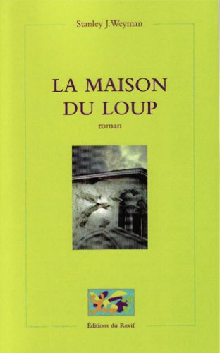 La maison du loup de Stanley John Weyman | Recyclivre