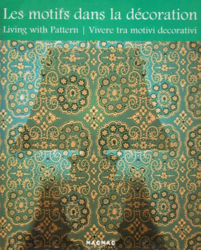 Les motifs dans la décoration. living with pattern. vivere tra motivi decorativi de Borràs ...