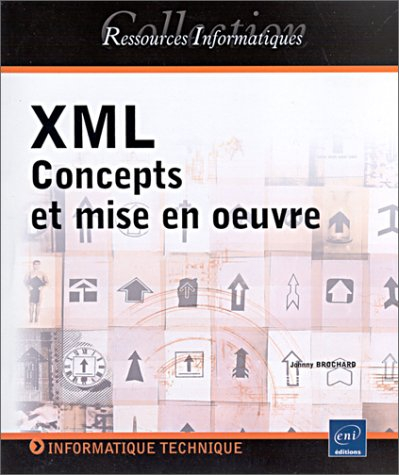 Xml : concepts et mise en oeuvre de Johnny Brochard | Recyclivre