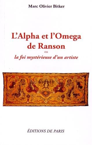 L'alpha et l'oméga de ranson : la foi mystérieuse d'un artiste de Marc ...