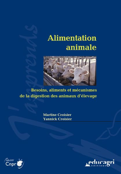 Alimentation animale : besoins, aliments et mécanismes de la digestion ...
