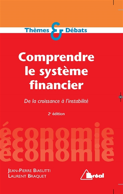Comprendre le système financier : de la croissance à l'instabilité de ...
