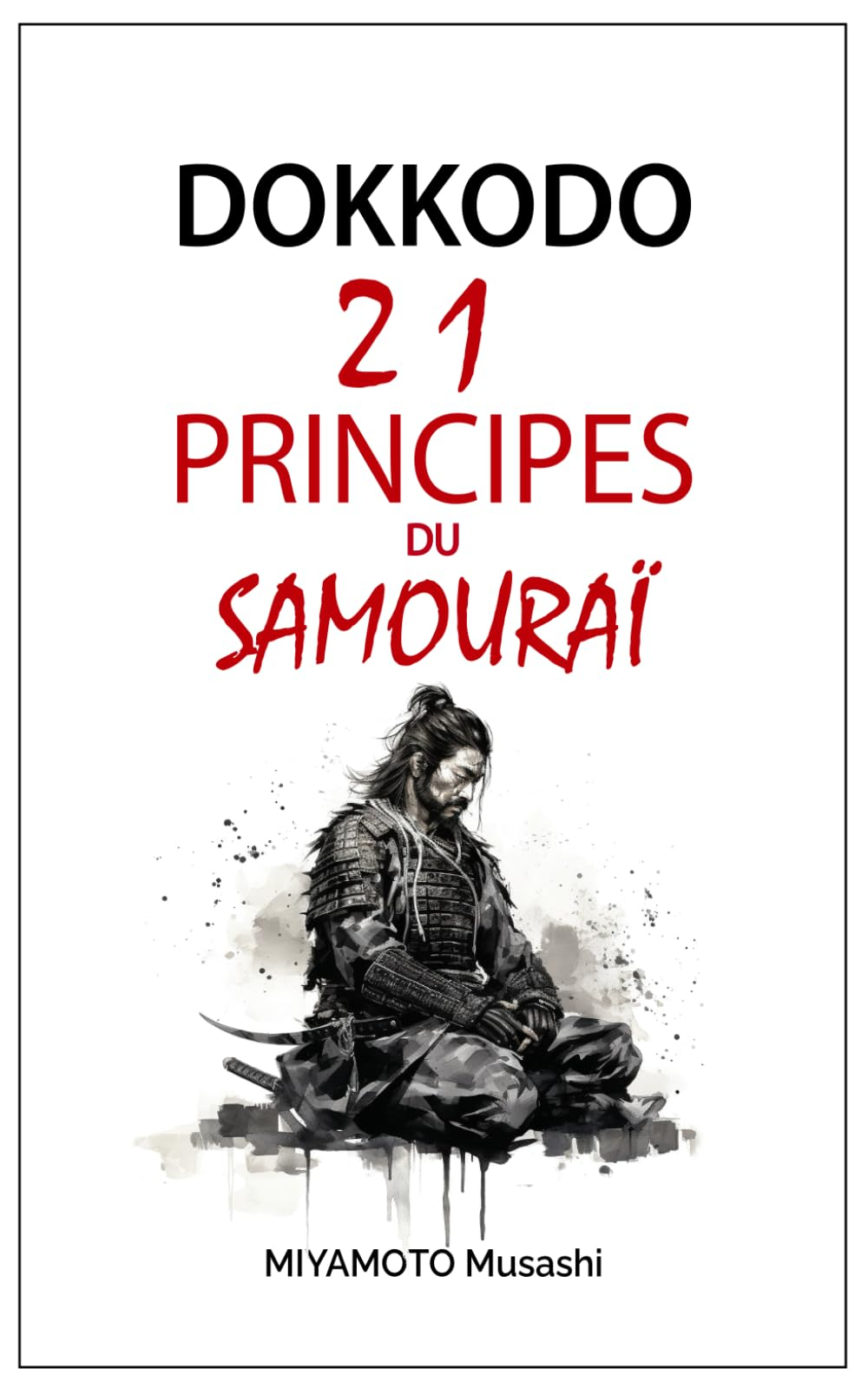 Dokkodo: 21 principes du samouraï de Miyamoto, Musashi | Recyclivre