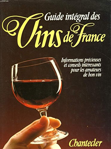 Guide intégral des vins de france : informations précieuses et conseils ...