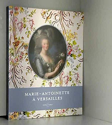 Marie-antoinette à versailles de Cécile Berly | Recyclivre