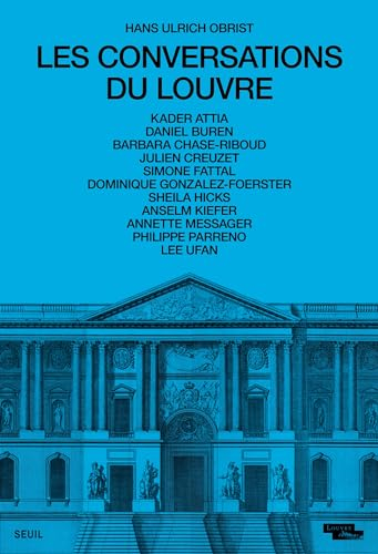 Les conversations du louvre : kader attia, daniel buren, barbara chase ...