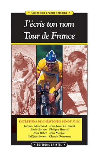 J'écris ton nom, tour de france de Christophe Penot | Recyclivre